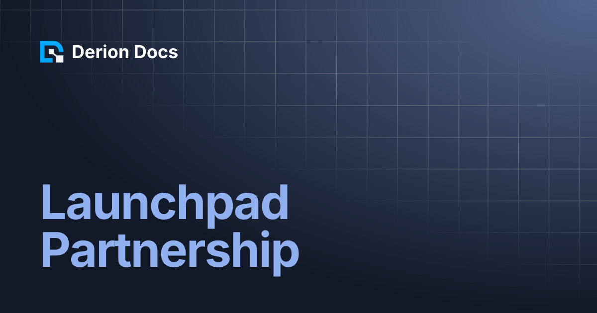 Launchpad Partnership | Derion Docs